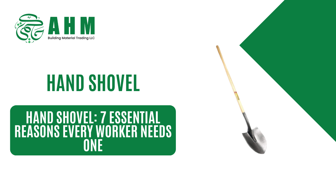 Hand Shovel: 7 Essential Reasons Every Worker Needs One - ahm-bmt.com